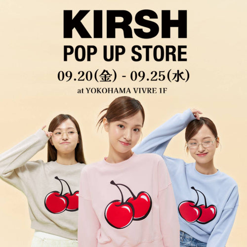 『KIRSH』 🍒新作発売 ＜日本限定発売記念！＞ 9月20日から横浜ビブレでPOPUP開催決定！
